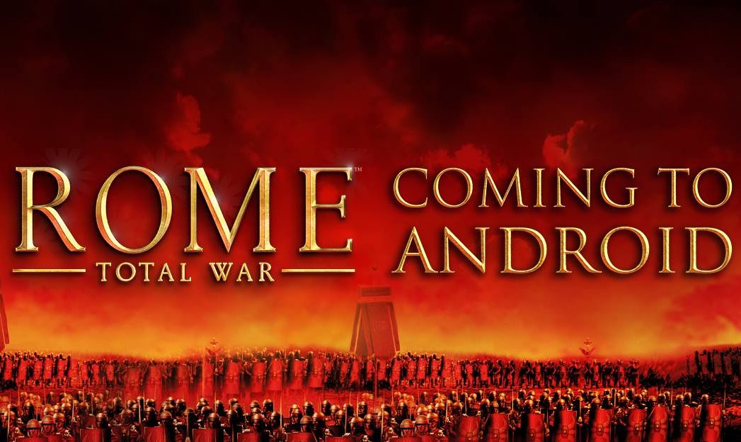 Android Version Of ROME: Total War Will Appear This Winter