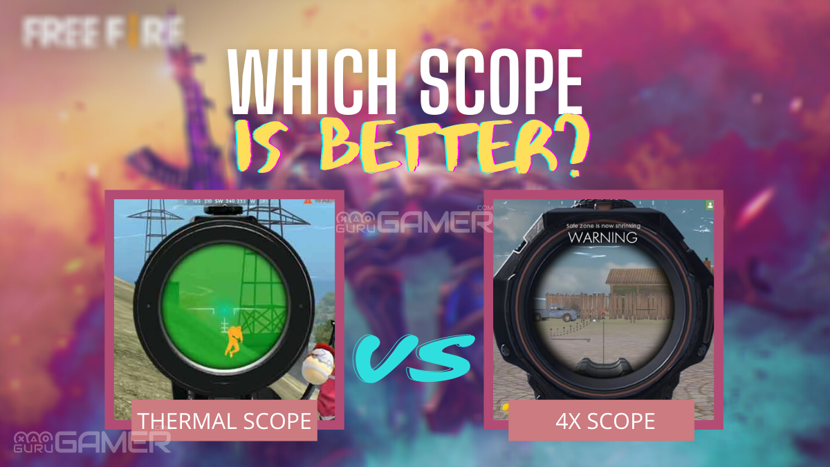 Free Fire: Thermal Scope VS 4x Scope, Which One Is Better?