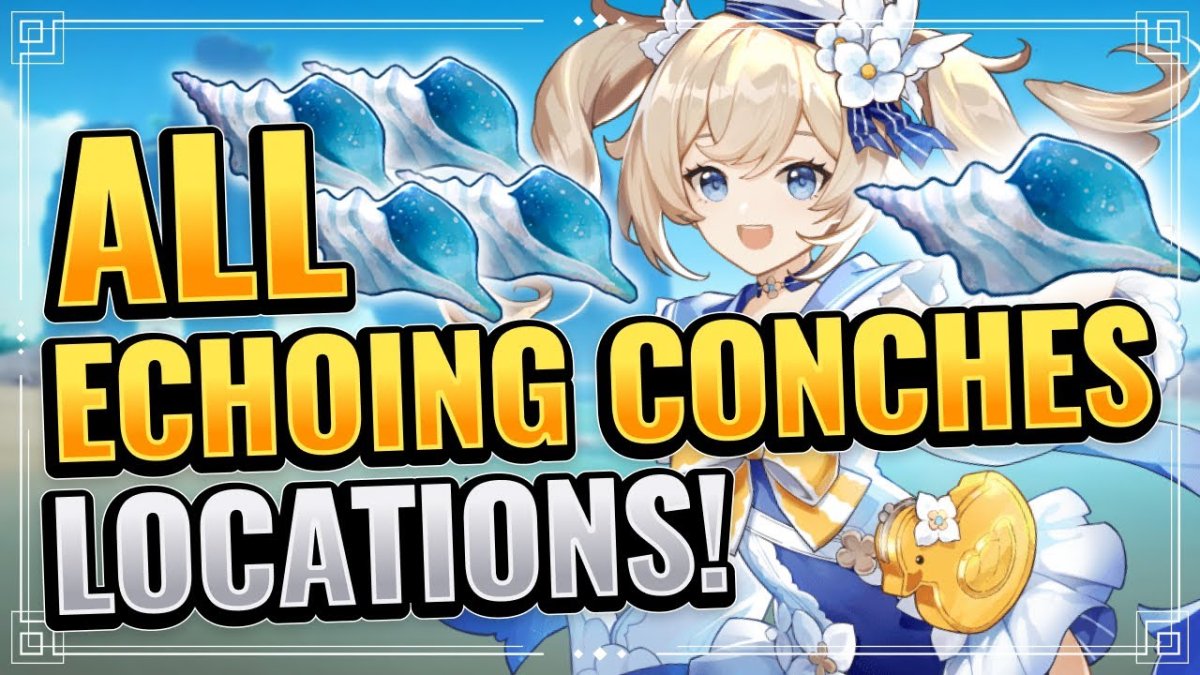 All Echoing Conches Genshin Locations & Pro Guide To Obtain