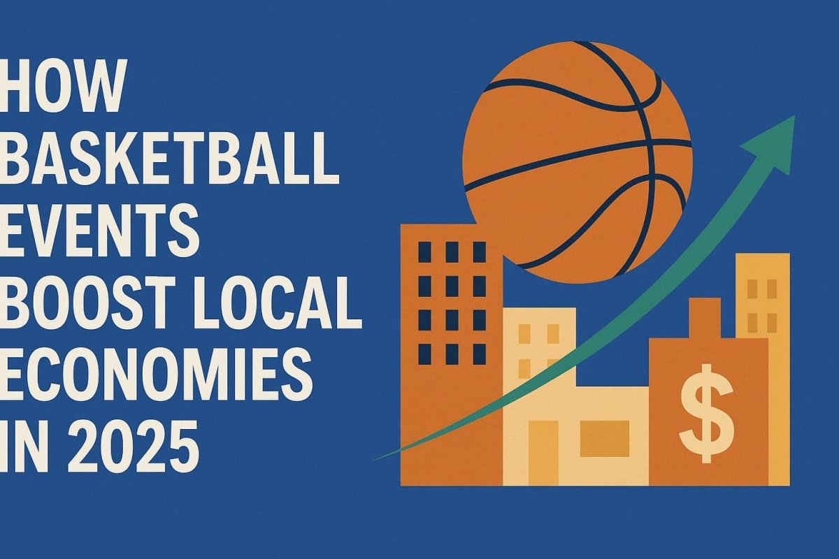 How Basketball Events Boost Local Economies in 2025